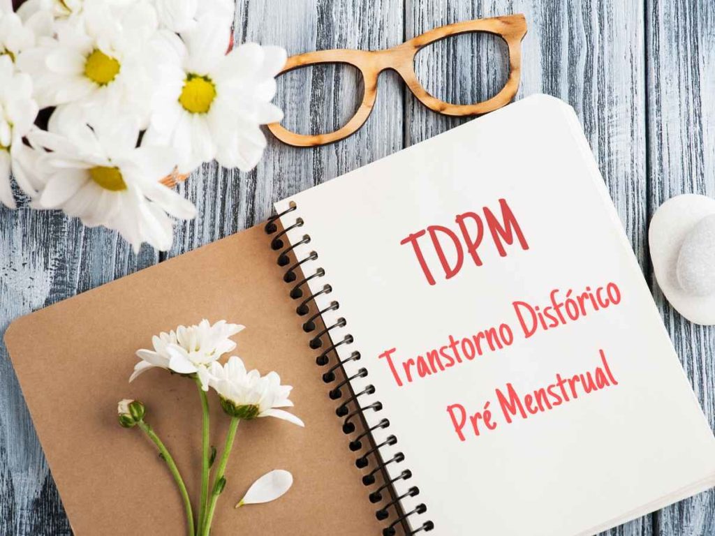 Como Tratar a TPM Forte: TPM Disfórica ou TDPM. Aprenda tudo sobre.